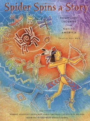 Spider Spins a Story: Fourteen Legends from Native America by Jill Max ...