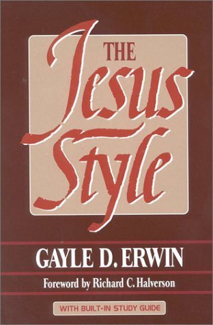 The Jesus Style by Gayle D. Erwin | Goodreads