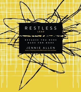 Restless Lead: Because You Were Made for More by Jennie Allen | Goodreads