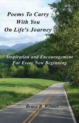 Poems To Carry With You On Life's Journey: Inspiration and ...