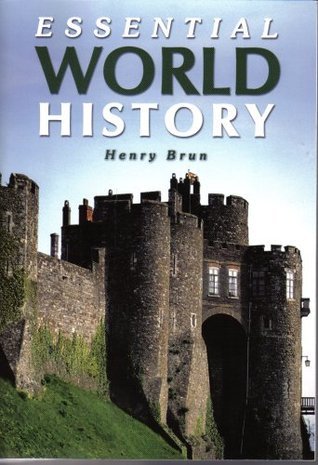 Essential World History by Henry Brun | Goodreads