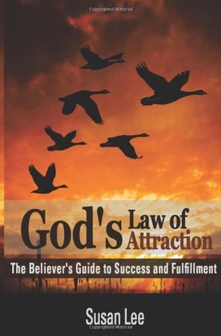 God's Law of Attraction: The Believer's Guide to Success and ...