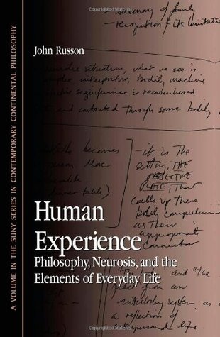Human Experience: Philosophy, Neurosis, and the Elements of Everyday ...