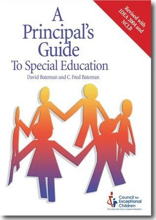 A Principal's Guide to Special Education by David Bateman | Goodreads