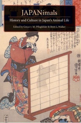 Japanimals: History And Culture in Japan's Animal Life by Gregory M ...