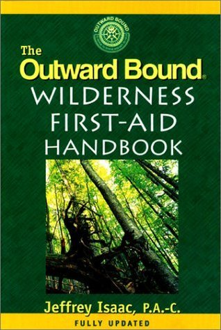 The Outward Bound Wilderness First-Aid Handbook by Jeffrey Issac ...