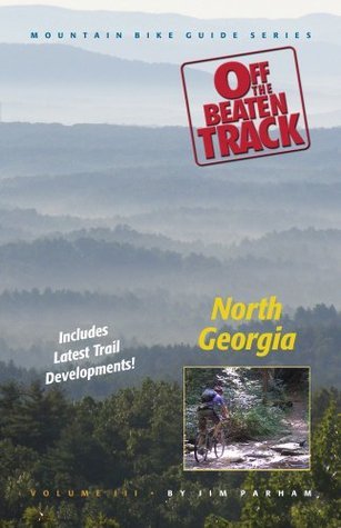 Off the Beaten Track: North Georgia by Jim Parham | Goodreads