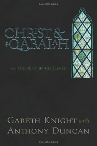 Christ & Qabalah: Or, the Mind in the Heart by Gareth Knight | Goodreads