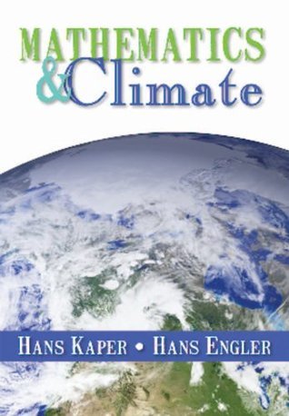Mathematics and Climate by Hans Kaper | Goodreads