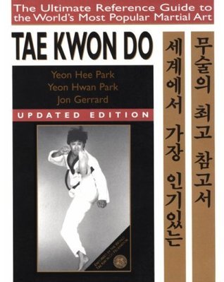 Tae Kwon Do: The Ultimate Reference Guide to the World's Most Popular ...