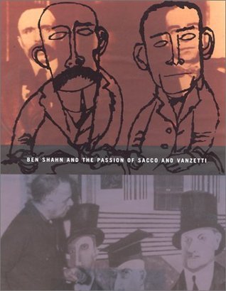 Ben Shahn and the Passion of Sacco and Vanzetti by Alejandro Anreus ...