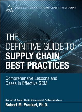 Definitive Guide to Supply Chain Best Practices, The: Comprehensive ...