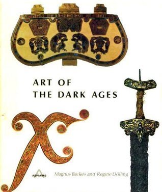 Art of the Dark Ages (Panorama of World Art) by Magnus Backes | Goodreads