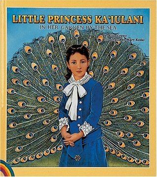 Little Princess Ka'iulani in Her Garden by the Sea by Ellie Crowe ...