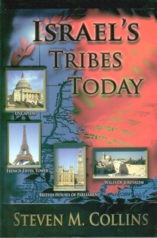 Israel"s Tribes Today by Steven M. Collins | Goodreads