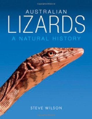 Australian Lizards [OP]: A Natural History by Steve K Wilson | Goodreads