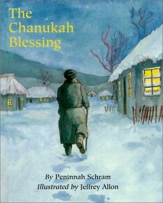 The Chanukah Blessing by Peninnah Schram | Goodreads