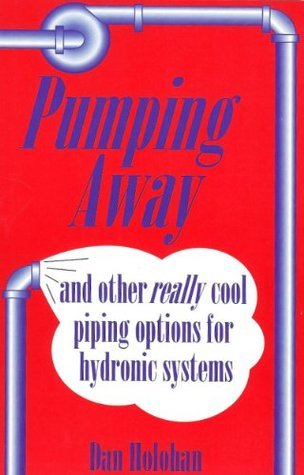 Pumping Away: And Other Really Cool Piping Options for Hydronic Systems ...