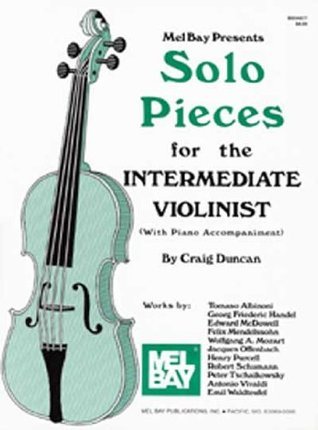 Solo Pieces for the Intermediate Violinist by Craig Duncan | Goodreads