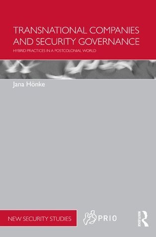 Transnational Companies and Security Governance: Hybrid Practices in a ...