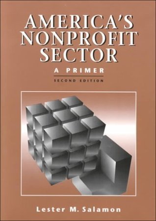 America's Nonprofit Sector : A Primer by Lester M. Salamon | Goodreads
