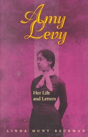 Amy Levy: Her Life & Letters by Linda Hunt Beckman | Goodreads