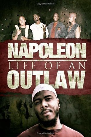 Napoleon Life Of An Outlaw by Mr Mutah W Beale | Goodreads