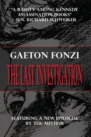 The Last Investigation by Gaeton Fonzi | Goodreads
