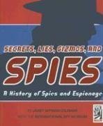 Secrets, Lies, Gizmos, and Spies: A History of Spies and Espionage by ...