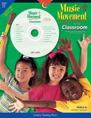 Music and Movement in the Classroom Grades 1-2 by Steven Traugh | Goodreads