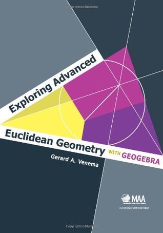 Exploring Advanced Euclidean Geometry with GeoGebra by Gerard A. Venema ...
