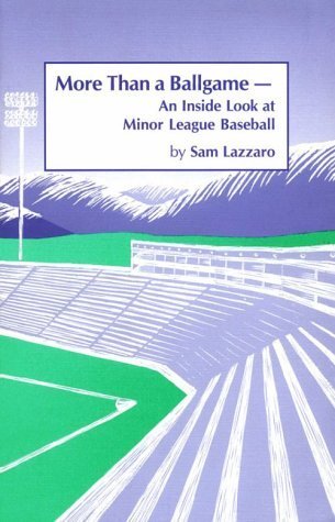 More Than a Ballgame: An Inside Look at Minor League Baseball by Sam ...