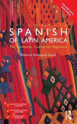 Colloquial Spanish of Latin America: The Complete Course for Beginners by Roberto Carlos ...