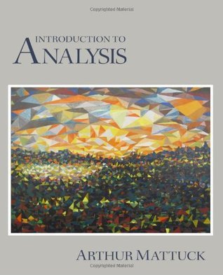 Introduction to Analysis by Arthur Mattuck | Goodreads