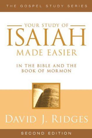 Isaiah Made Easier in the Bible and the Book of Mormon by David J ...