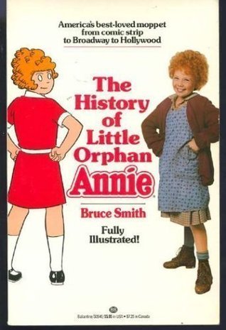 The History of Little Orphan Annie by Bruce Smith | Goodreads