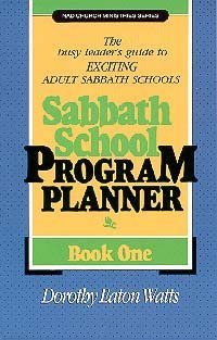 Sabbath School Program Planner by Dorothy Eaton Watts | Goodreads