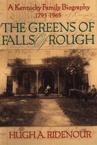The Greens of Falls of Rough: A Kentucky Family Biography 1795-1965 by ...