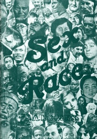 Sex and Race: A History of White, Negro, and Indian Miscegenation in ...