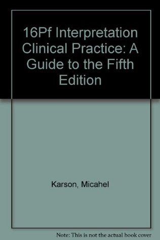 16PF Interpretation in Clinical Practice: A Guide to the Fifth Edition ...