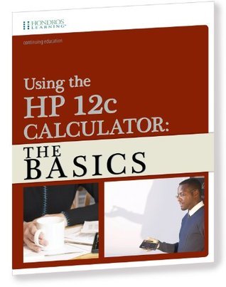 Using the HP-12C Calculator: The Basics by Timothy Detty | Goodreads