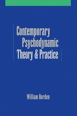 Contemporary Psychodynamic Theory and Practice: Toward a Critical ...