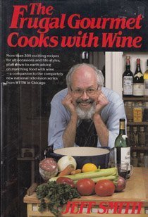 The Frugal Gourmet Cooks with Wine by Jeff Smith | Goodreads