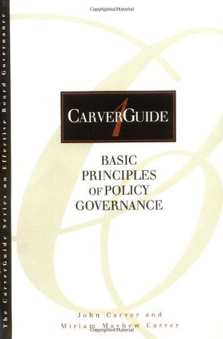 Basic Principles of Policy Governance by John Carver | Goodreads