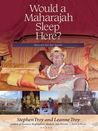 Would a Maharajah Sleep Here?: Diary of a Five-Star Traveler by Stephen ...