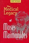 The Medical Legacy of Moses Maimonides by Fred Rosner | Goodreads