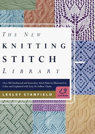 The New Knitting Stitch Library: Over 300 Traditional and Innovative ...