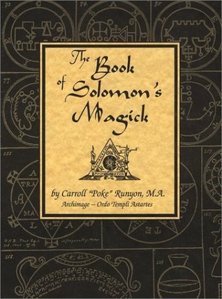 The Book of Solomon's Magick by Carroll Runyon | Goodreads