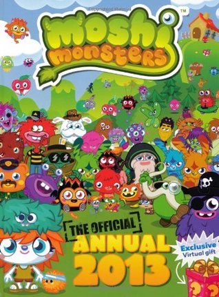 Moshi Monsters Official Annual 2013 2013 by Mandy Archer | Goodreads