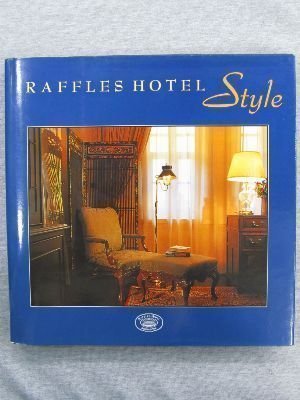 Raffles Hotel style by Gretchen Liu | Goodreads